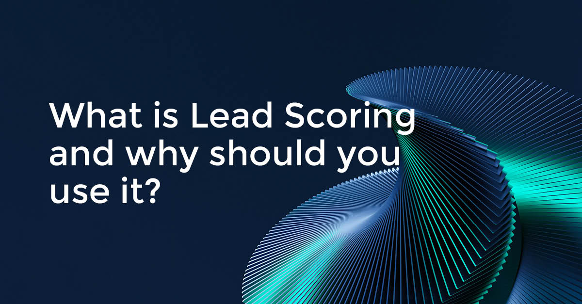 What is Lead Scoring and why should you use it? - PSM Communications