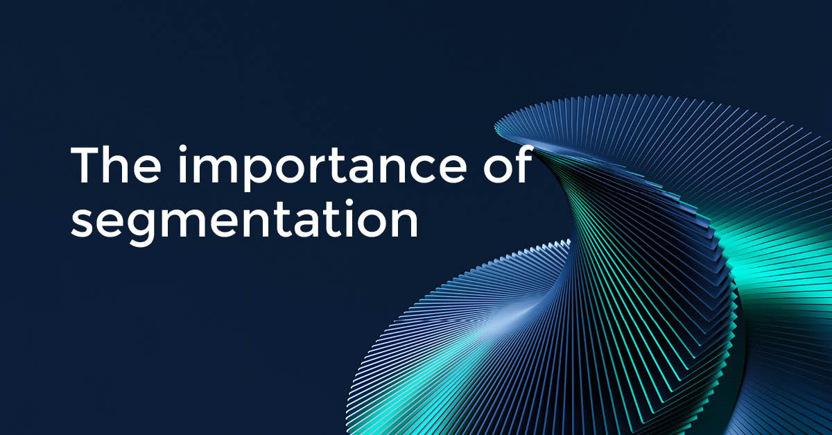 The importance of segmentation - PSM Communications